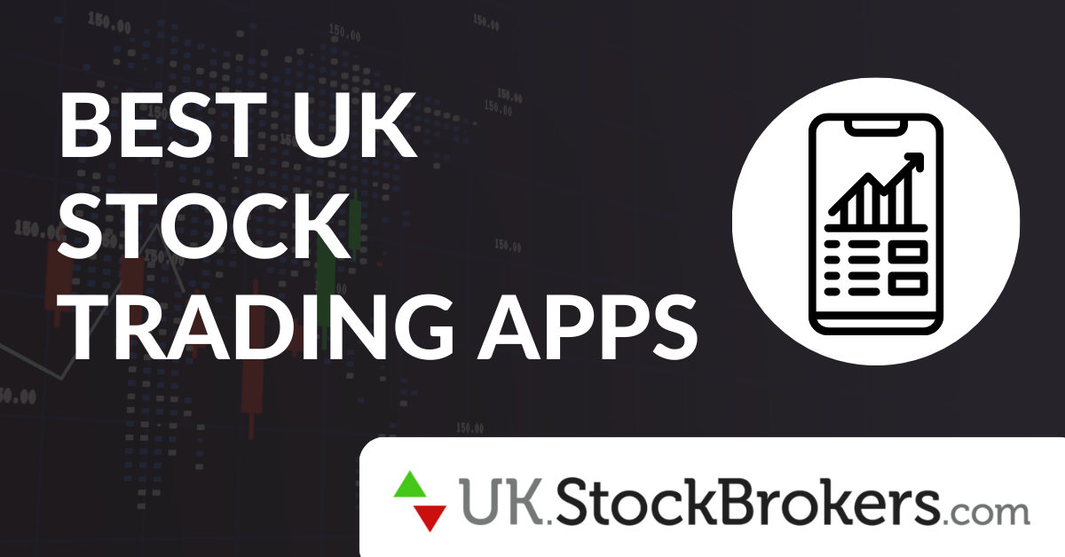 Best UK Stock Trading Apps of August 2024 - UK StockBrokers.com